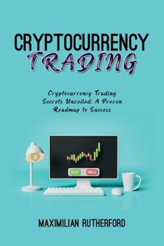 Cryptocurrency Trading: Cryptocurrency... book