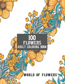 100 Flowers Adult Coloring Book: Adult... book by Ramazan Yildirim