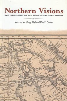 Northern Visions: New Perspectives on... book by Kerry Abel