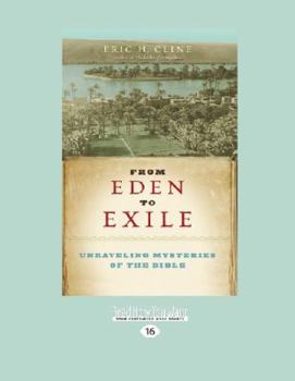 From Eden to Exile: Unraveling Mysteries... book by Eric H. Cline