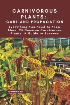 Carnivorous Plants: Care and... book