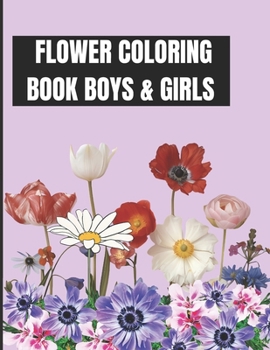 Flower Coloring Book Boys and Girls:... book