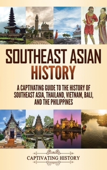 Southeast Asian History: A Captivating... book by Captivating History
