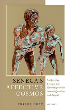 Seneca's Affective Cosmos: Subjectivity,... book