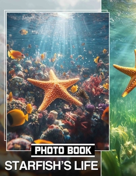 Starfish's Life Photo Book: Explore The... book