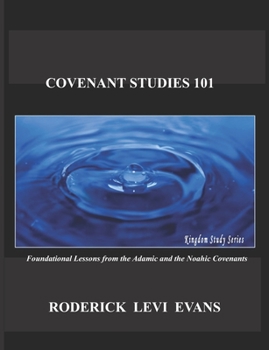 Covenant Studies 101: Foundational... book by Roderick Levi Evans