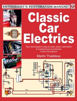 Classic Car Electrics: Enthusiast’s... book by Martin Thaddeus