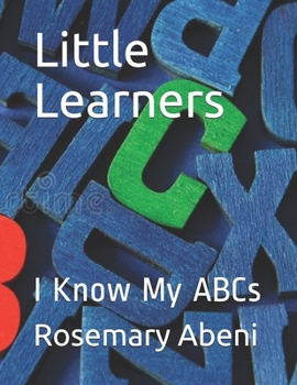 Little Learners: I Know My ABCs book by Rosemary Abeni