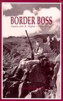 Border Boss: Captain John R.... book by Jack Martin