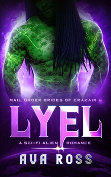 Lyel: A Sci-fi Alien Romance (Mail-Order... book by Ava Ross