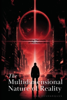 The Multidimensional Nature of Reality:... book