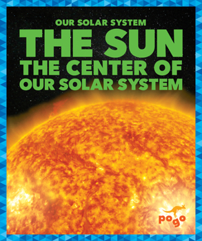 The Sun: The Center of Our Solar System book by Mari Schuh