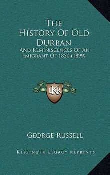 The History Of Old Durban And... book by George Russell