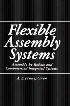 Flexible Assembly Systems: Assembly by... book by A.E. Owen