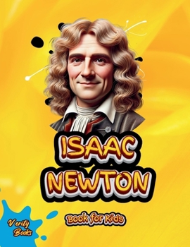 Isaac Newton Book for Kids: Discover the... book by Verity Books