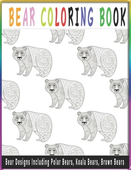 Bear Coloring Book-Bear Designs... book by Bears kids coloring