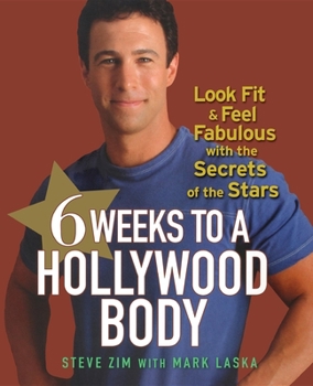 6 Weeks to a Hollywood Body: Look Fit... book by Mark Laska