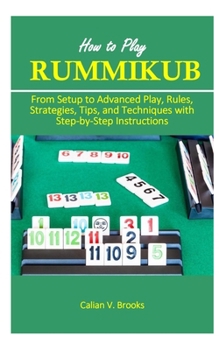 How to Play Rummikub: From Setup to... book
