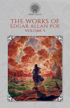 The Works of Edgar Allan Poe Volume 5 book by Edgar Allan Poe