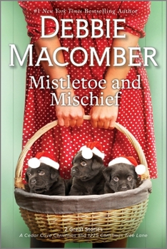 Mistletoe and Mischief: A Novel book by Debbie Macomber
