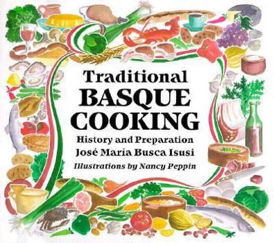 Traditional Basque Cooking: History and... book by Jose Maria Busba-Isusi