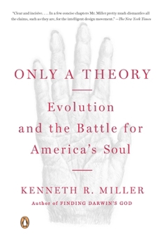 Only a Theory: Evolution and the Battle... book by Kenneth R. Miller