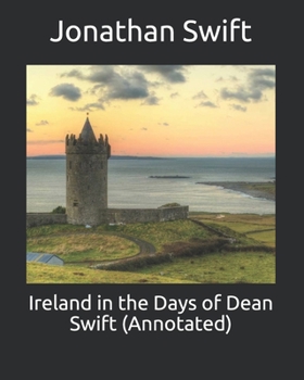 Ireland in the Days of Dean Swift... book