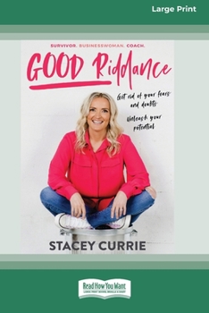 Good Riddance: Get rid of your fears and... book by Stacey Currie