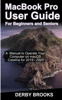 MacBook Pro User Guide for Beginners and... book by Berby Brooks