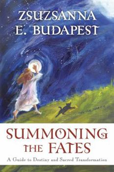 Summoning The Fates book by Zsuzsanna E. Budapest