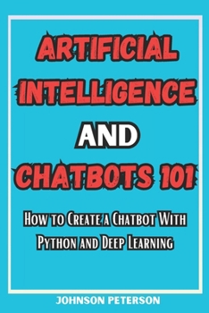 Artificial Intelligence and Chatbots... book by Johnson Peterson