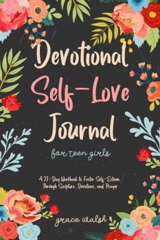 Devotional Self-Love Journal for Teen... book by Grace Walsh