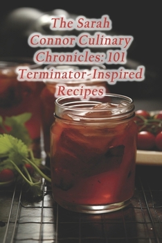 The Sarah Connor Culinary Chronicles:... book by Coconut Cream And ...