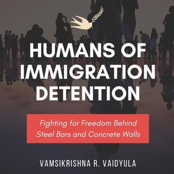 Humans of Immigration Detention:... book by Vamsikrishna Reddy Vaidyula