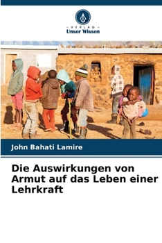 Die Auswirkungen von Armut auf das Leben... book by John Bahati Lamire