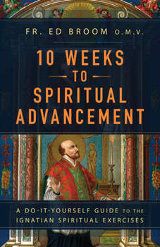 10 Weeks to Spiritual Advancement: A... book by Fr Ed Broom Omv