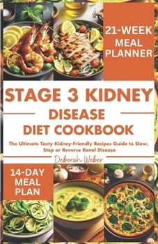 Stage 3 Kidney Disease Diet Cookbook:... book by Deborah Weber