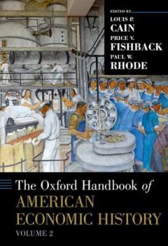 The Oxford Handbook of American Economic... book by Edited by Louis P. Cain