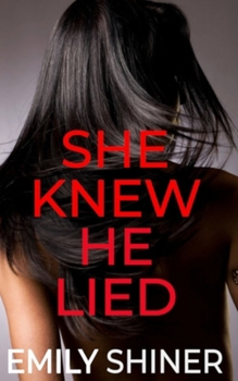 She Knew He Lied book by Emily Shiner
