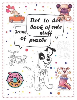 Dot to dot book of cute stuff from of... book by ELO Trace
