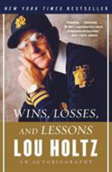 Wins, Losses, and Lessons: An... book by Lou Holtz