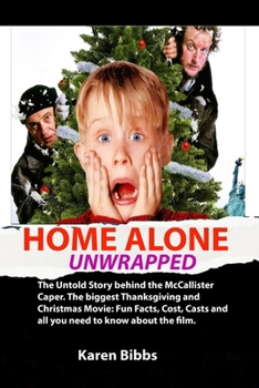HOME ALONE UNWRAPPED: The Untold Story... book by KAREN BIBBS