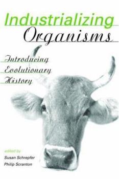 Industrializing Organisms: Introducing... book