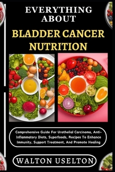 EVERYTHING ABOUT BLADDER CANCER... book