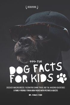 444+ Fun Dog Facts for Kids: Discover... book by Dr. Rabea Hadi