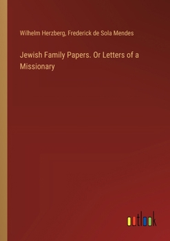 Jewish Family Papers. Or Letters of a... book by Frederick de Sola Mendes