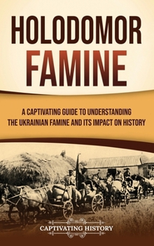 Holodomor Famine: A Captivating Guide to... book by Captivating History