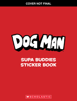 Dog Man: Official Supa Buddies Sticker... book by Scholastic