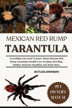 MEXICAN RED RUMP TARANTULA: Everything... book by BUTLER JOHNSON