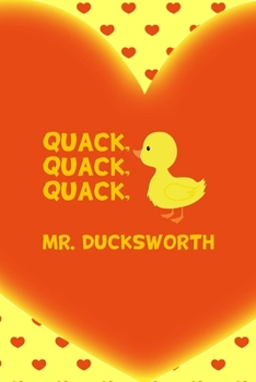 Quack, Quack, Quack, Mr. Ducksworth: All... book